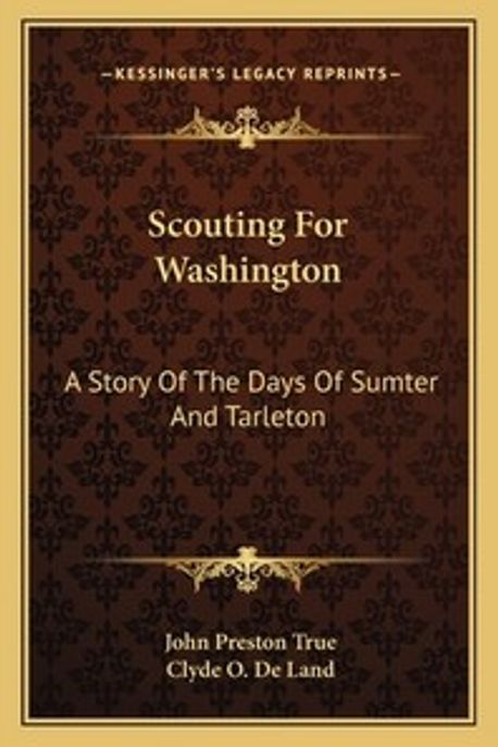 Scouting For Washington | True, John Preston - 교보문고
