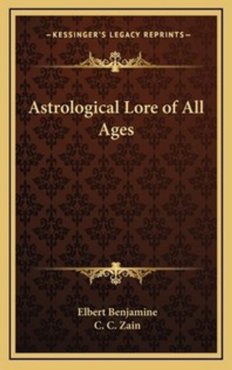 Astrological Lore of All Ages | Benjamine, Elbert - 교보문고