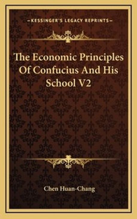 The Economic Principles Of Confucius And His School V2 | Huan-Chang ...