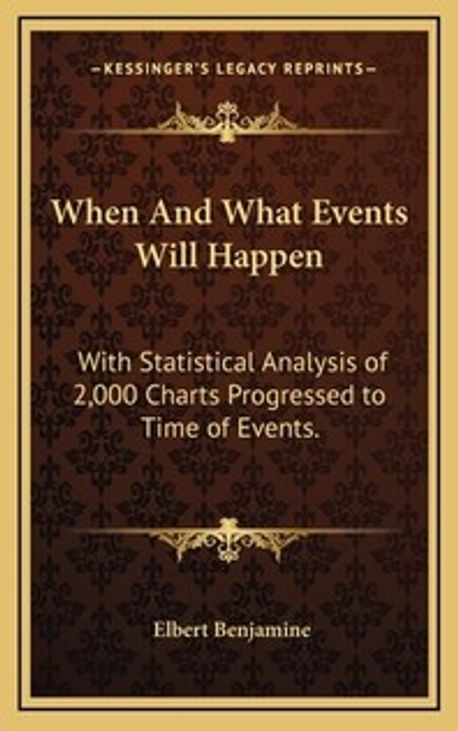 When And What Events Will Happen | Benjamine, Elbert - 교보문고