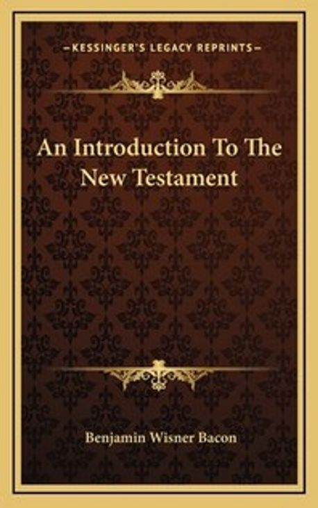An Introduction to the New Testament | Bacon, Benjamin Wisner - 교보문고