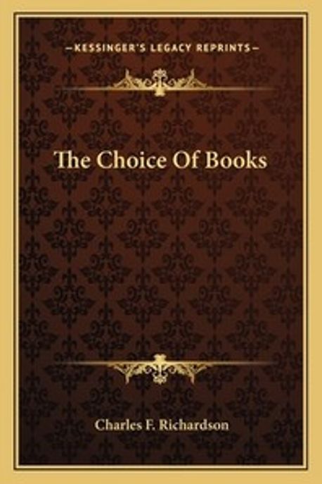 The Choice Of Books | Richardson, Charles F. - 교보문고