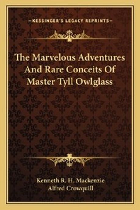 The Marvelous Adventures And Rare Conceits Of Master Tyll Owlglass ...