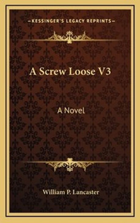 A Screw Loose V3 | Lancaster, William P. - 교보문고