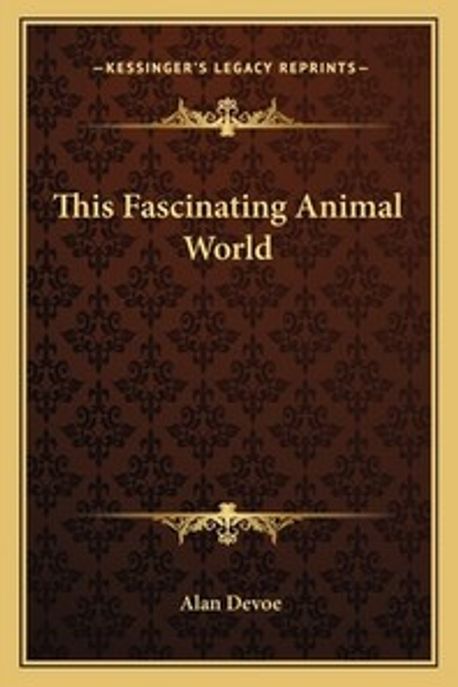 This Fascinating Animal World | Devoe, Alan - 교보문고