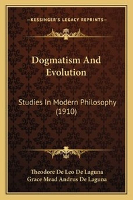 Dogmatism And Evolution | De Laguna, Theodore De Leo - 교보문고