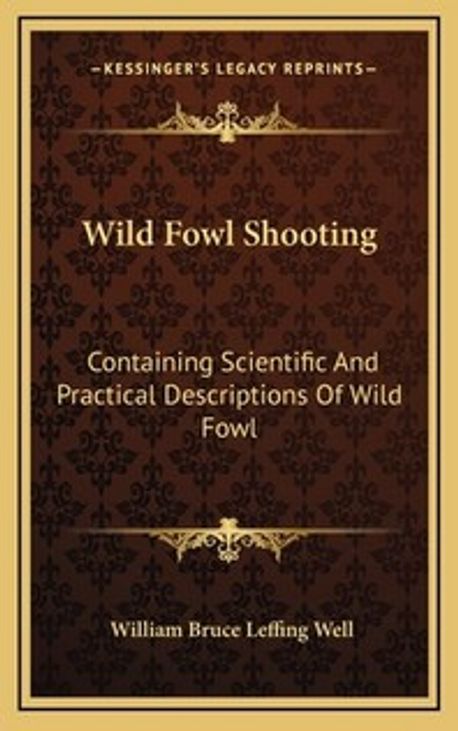 Wild Fowl Shooting | Well, William Bruce Leffing - 교보문고