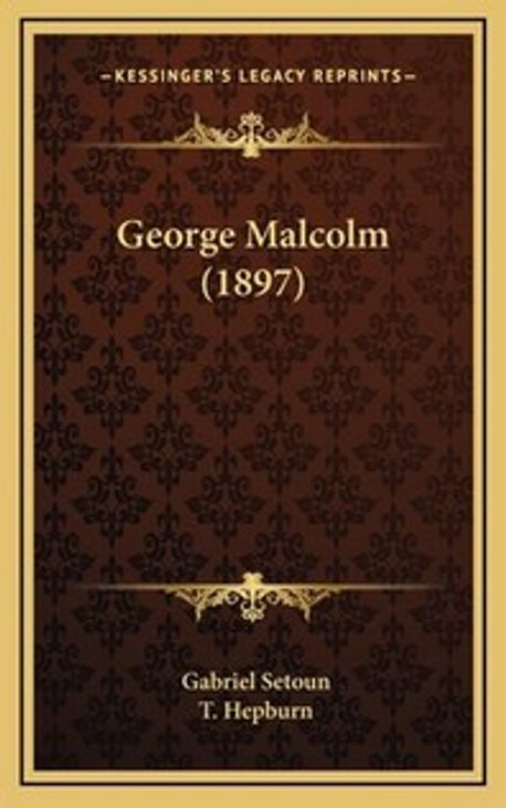 George Malcolm (1897) | Setoun, Gabriel - 교보문고