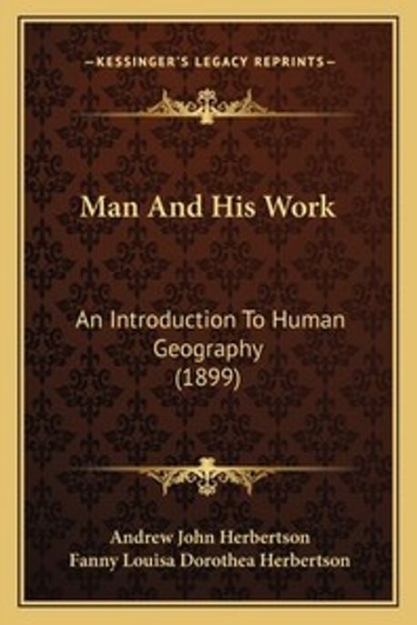 Man And His Work | Herbertson, Andrew John - 교보문고