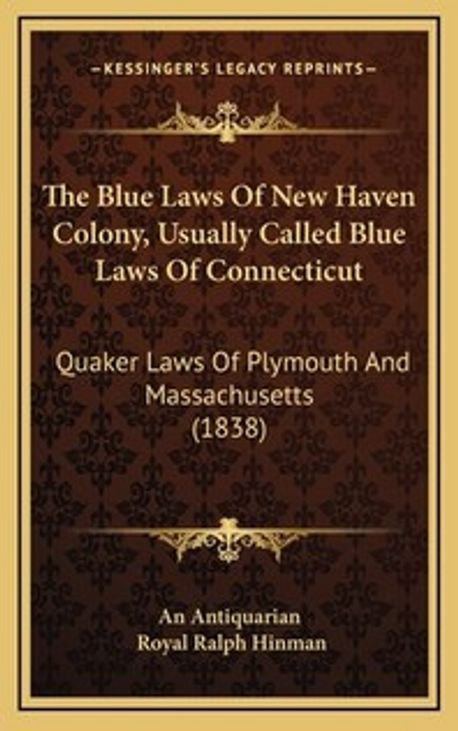 The Blue Laws of New Haven Colony, Usually Called Blue Laws of ...