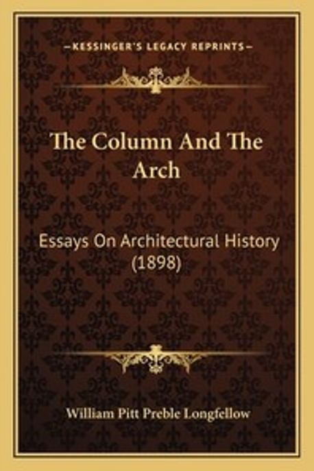 The Column And The Arch | Longfellow, William Pitt Preble - 교보문고
