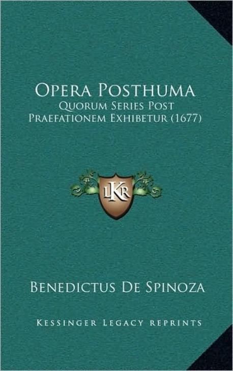 Opera Posthuma | De Spinoza, Benedictus - 교보문고
