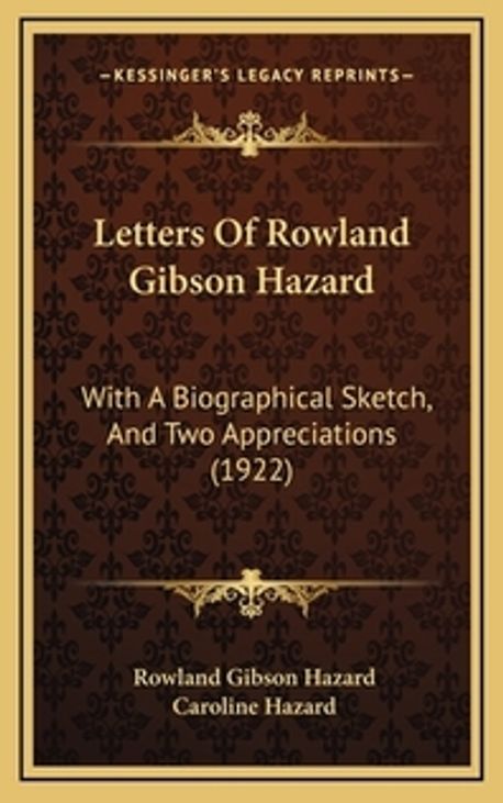 Letters Of Rowland Gibson Hazard | Hazard, Rowland Gibson - 교보문고