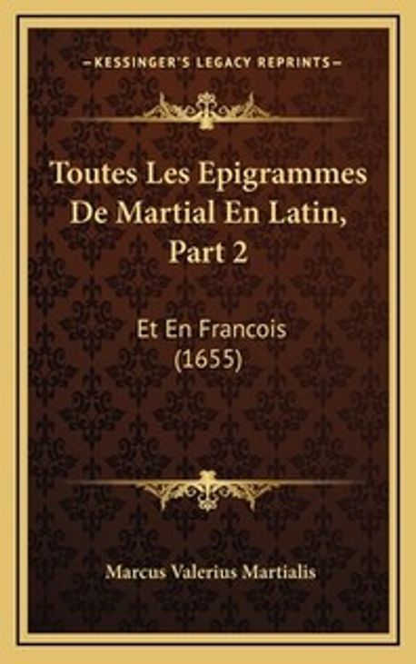 Toutes Les Epigrammes De Martial En Latin, Part 2 | Martialis, Marcus ...