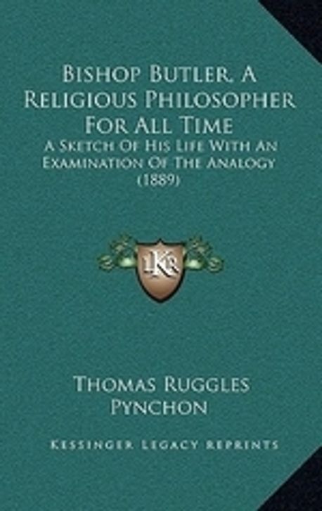 Bishop Butler, A Religious Philosopher For All Time | Pynchon, Thomas ...