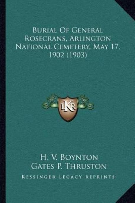 Burial Of General Rosecrans, Arlington National Cemetery, May 17, 1902 ...