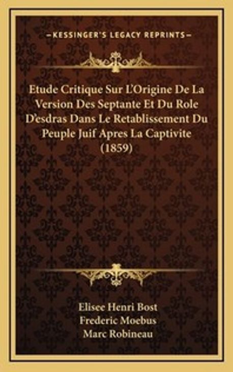 Etude Critique Sur L'Origine De La Version Des Septante Et Du Role D ...