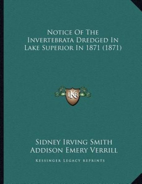 Notice Of The Invertebrata Dredged In Lake Superior In 1871 (1871 ...