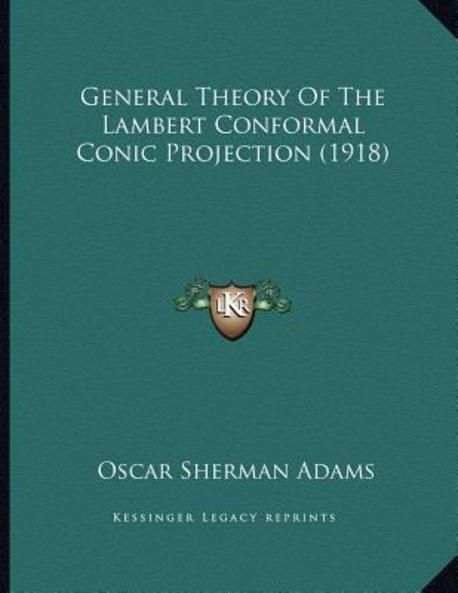 General Theory Of The Lambert Conformal Conic Projection (1918) | Adams ...