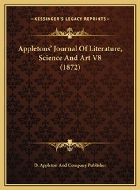 Appletons' Journal Of Literature, Science And Art V8 (1872) | D Appleton and Company Publisher ...