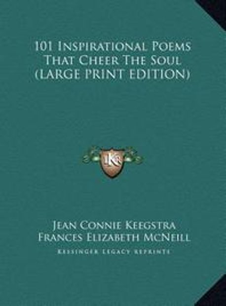 101 Inspirational Poems That Cheer the Soul | Keegstra, Jean Connie - 교보문고