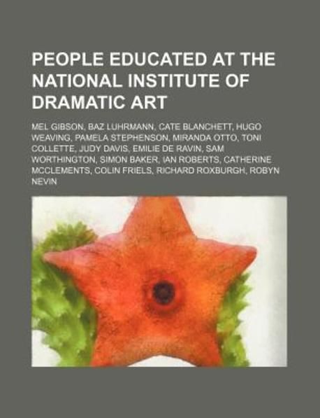 People Educated at the National Institute of Dramatic Art | Source ...