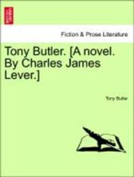 Tony Butler. [A Novel. by Charles James Lever.] | Butler, Tony - 교보문고
