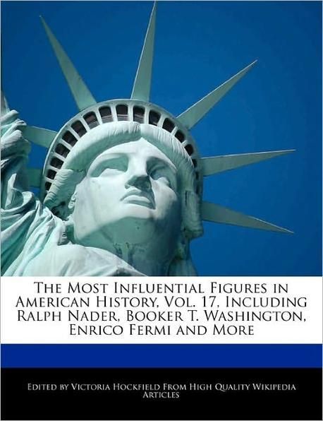 The Most Influential Figures in American History, Vol. 17, Including ...