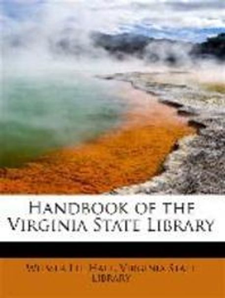 Handbook of the Virginia State Library | Hall, Wilmer Lee - 교보문고