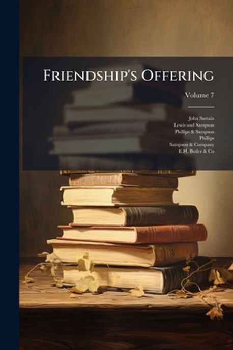 Friendship's Offering, Volume 7 | Sartain, John - 교보문고