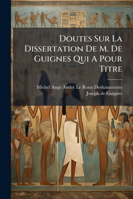 Doutes Sur La Dissertation de M. de Guignes Qui a Pour Titre | Michel ...