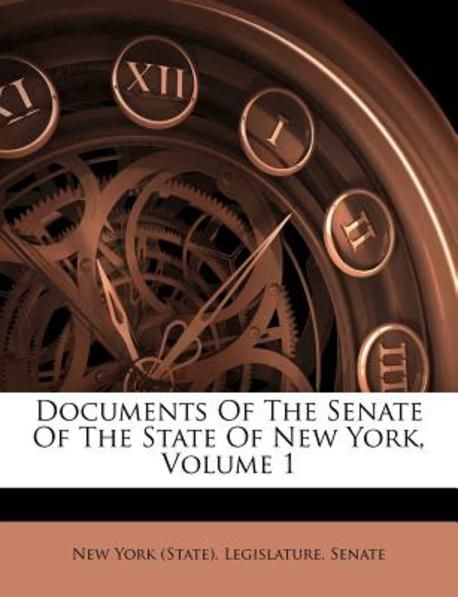 Documents Of The Senate Of The State Of New York, Volume 1 | New York ...