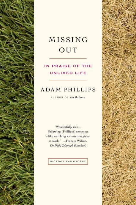 Missing Out | Phillips, Adam - 교보문고