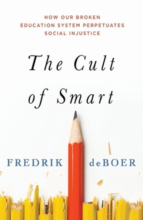 The Cult of Smart | DeBoer, Fredrik - 교보문고