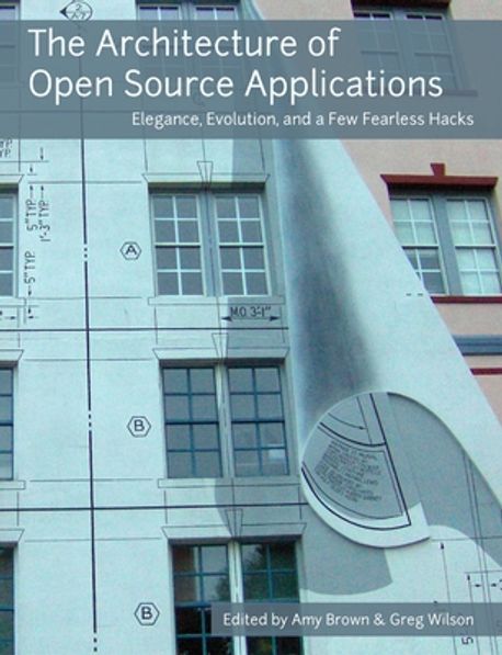 The Architecture of Open Source Applications | Amy Brown and Greg Wilson - 교보문고