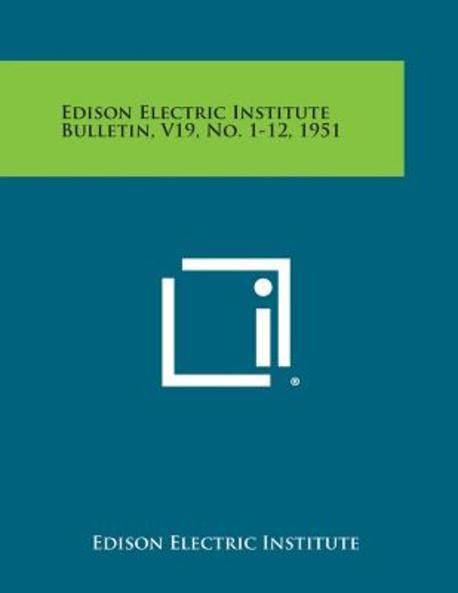 Edison Electric Institute Bulletin, V19, No. 1-12, 1951 | Edison ...