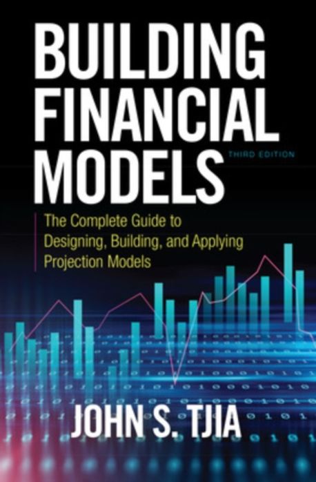 Building Financial Models, Third Edition | John S. Tjia - 교보문고