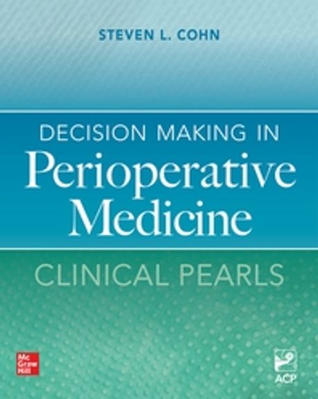 Decision Making in Perioperative Medicine | Steven Cohn - 교보문고