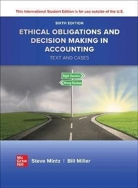ISE Ethical Obligations and Decision-Making in Accounting: Text and Cases | Steven L. Mintz - 교보문고