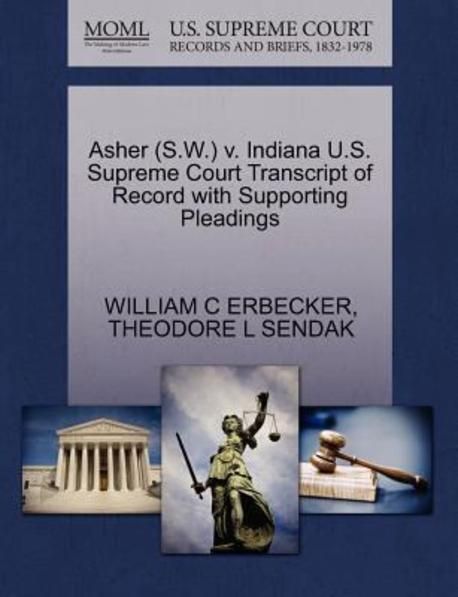 Asher (S.W.) V. Indiana U.S. Supreme Court Transcript of Record with ...