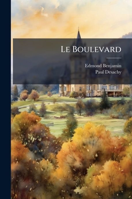 Le Boulevard | Benjamin, Edmond - 교보문고