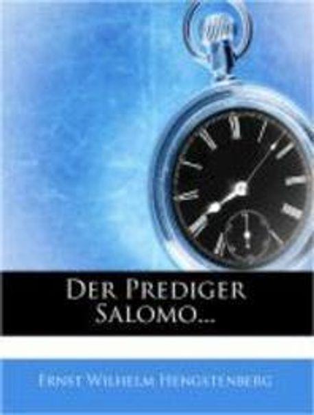 Der Prediger Salomo... | Hengstenberg, Ernst Wilhelm - 교보문고