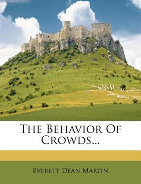 The Behavior of Crowds... | Martin, Everett Dean - 교보문고