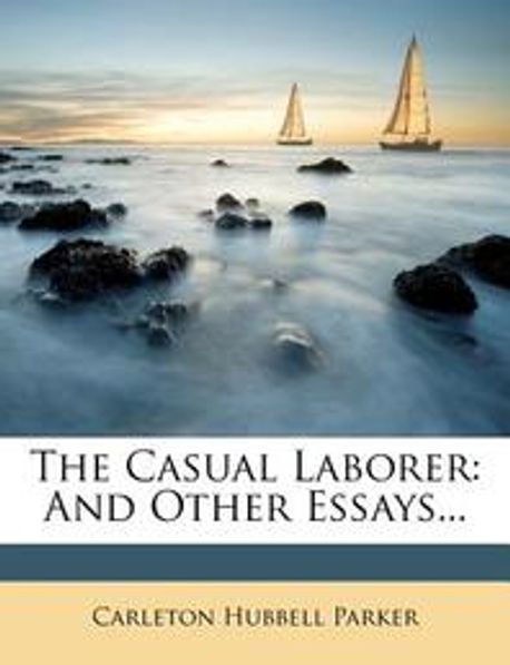 The Casual Laborer | Parker, Carleton Hubbell - 교보문고
