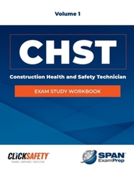 Construction Health & Safety Technician (Chst) Exam Study Workbook Vol ...
