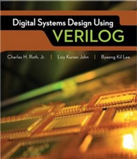 Digital Systems Design Using Verilog | Roth, Charles - 교보문고