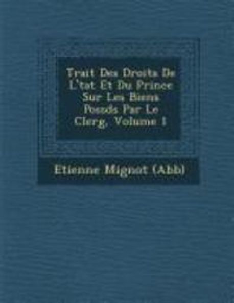 Trait Des Droits de L' Tat Et Du Prince Sur Les Biens Poss D S Par Le ...