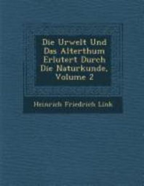 Die Urwelt Und Das Alterthum Erl Utert Durch Die Naturkunde, Volume 2 ...
