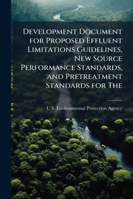 Development Document for Proposed Effluent Limitations Guidelines, New ...