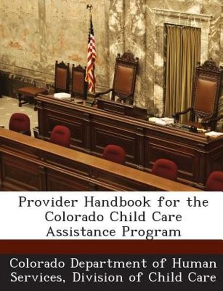 Provider Handbook for the Colorado Child Care Assistance Program ...